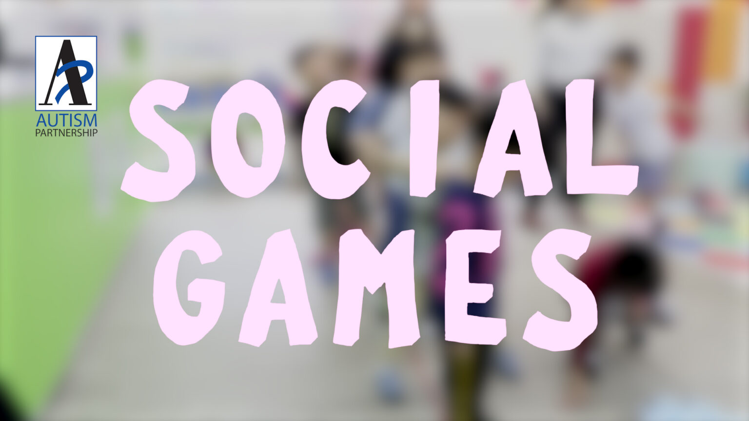 Autism ABA Training - Social Games (Introduction) - Autism Partnership
